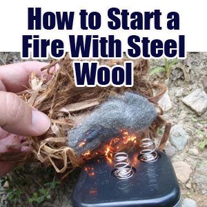 How to Start a Fire with Steel Wool – Do It And How