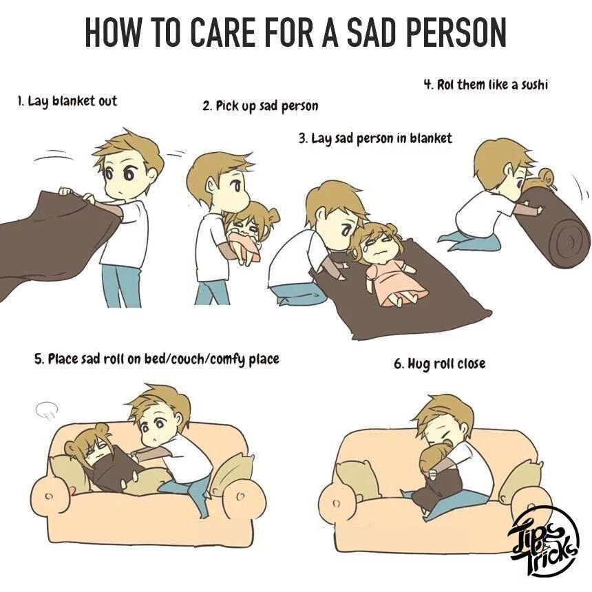 How to Care for a Sad Person – Do It And How